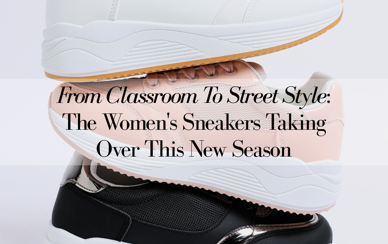 From Classroom To Street Style: The Women's Sneakers Taking Over This