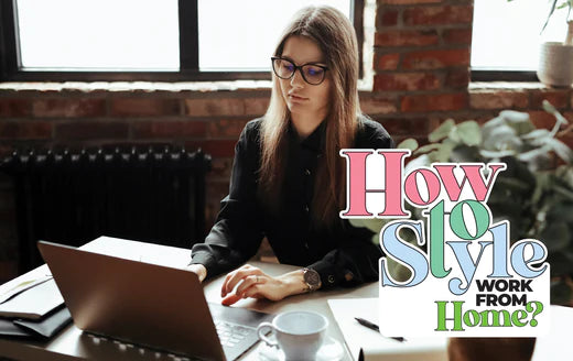 How to style Work from Home | London Rag USA